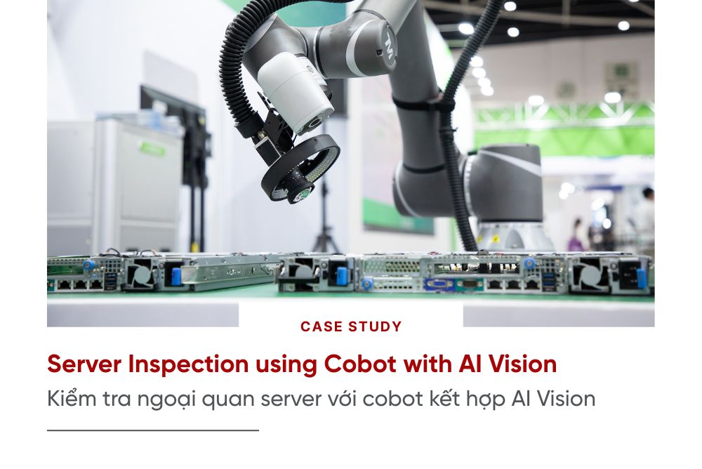 Case Study: Kiểm tra ngoại quan server trước khi xuất xưởng với AI Cobot